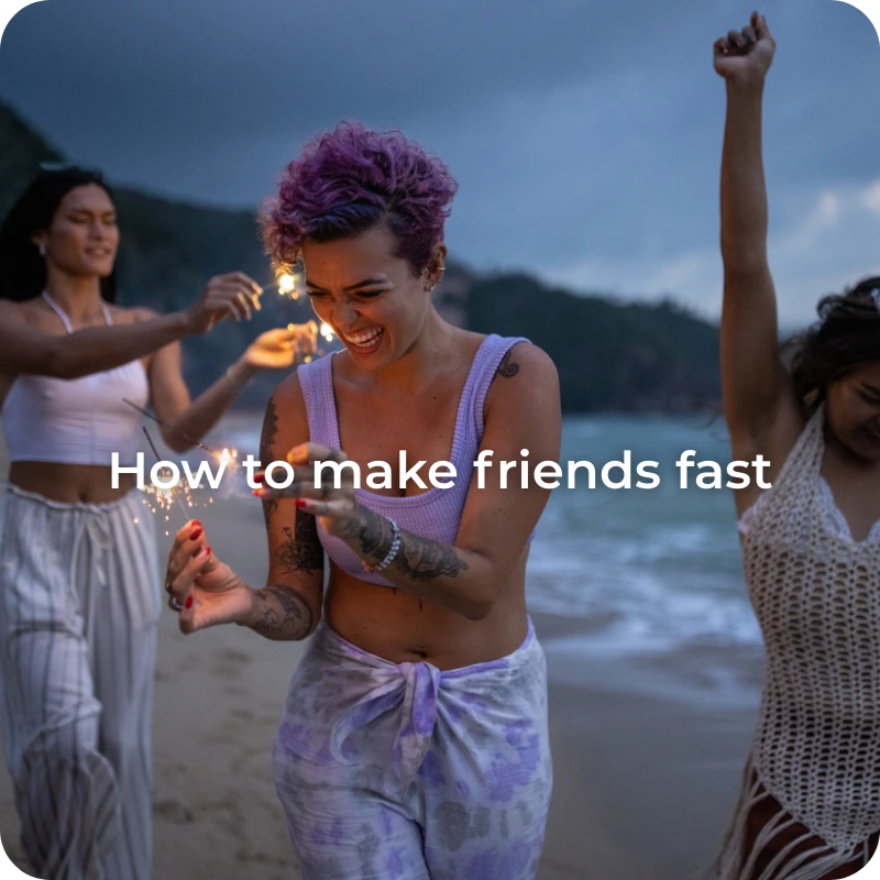 Make Friends: The Ultimate Guide to Meeting New People